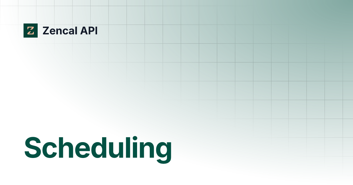 Scheduling | Zencal API